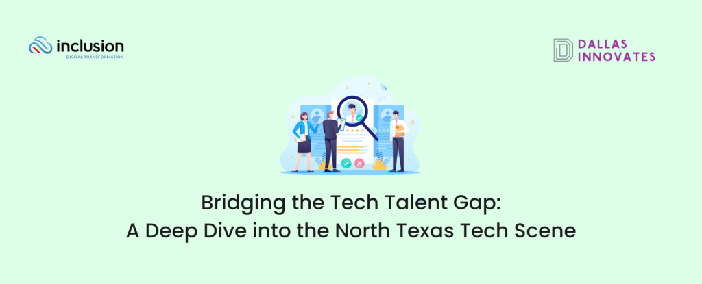 Bridging the Tech Talent Gap: A Deep Dive into the North Texas Tech Scene
