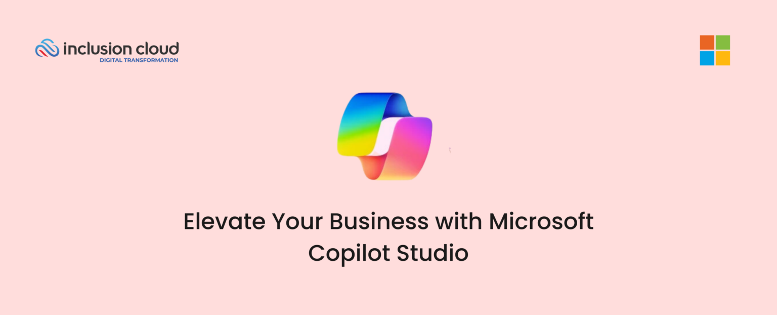 Maximizing Business Efficiency with Microsoft Copilot Studio - Inclusion Cloud