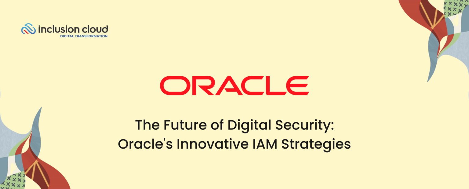 Oracle's Future IAM Strategies: Embracing AI and Cloud Technologies ...