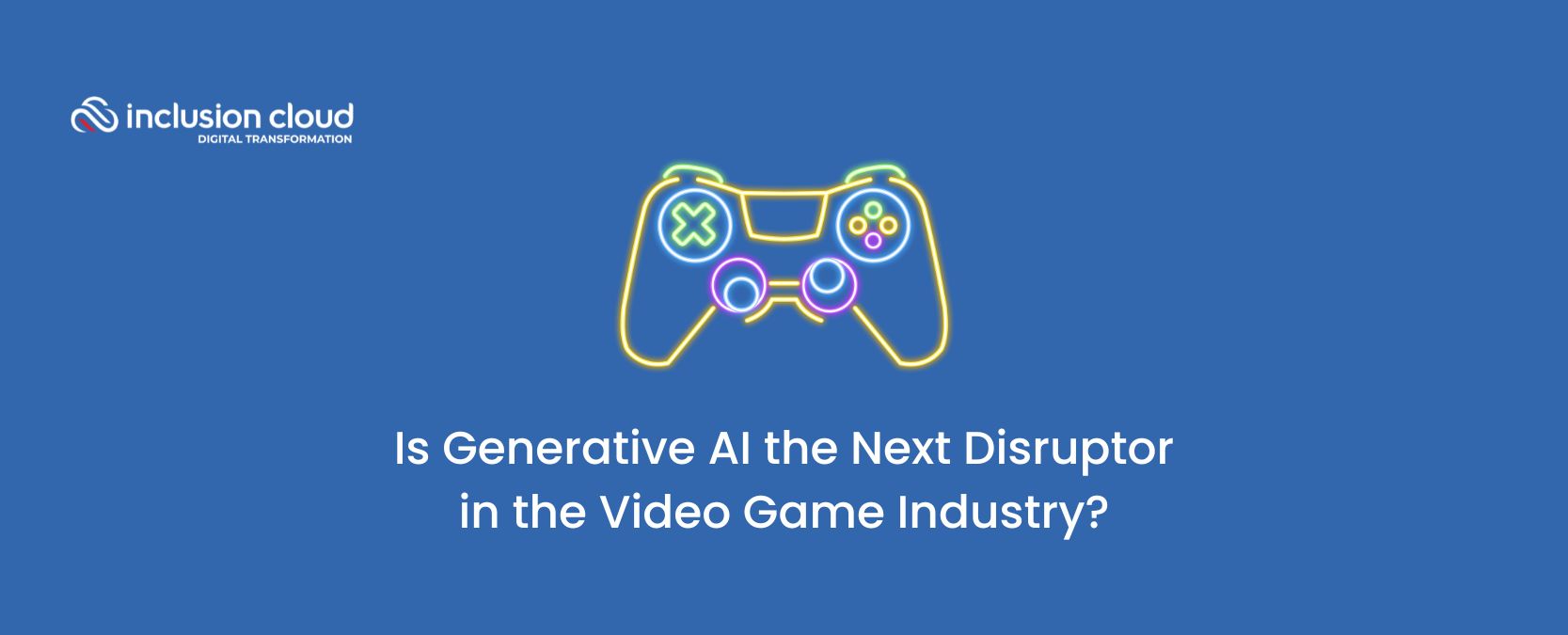 Is Generative AI the Next Video Game Industry Disruptor?