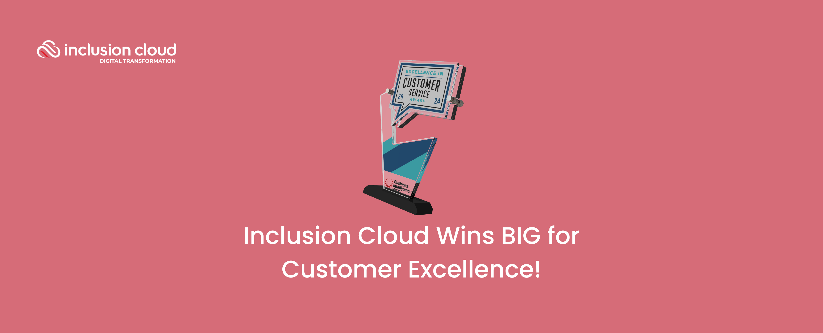 Industry Recognition for Inclusion Cloud: Excellence in Customer ...