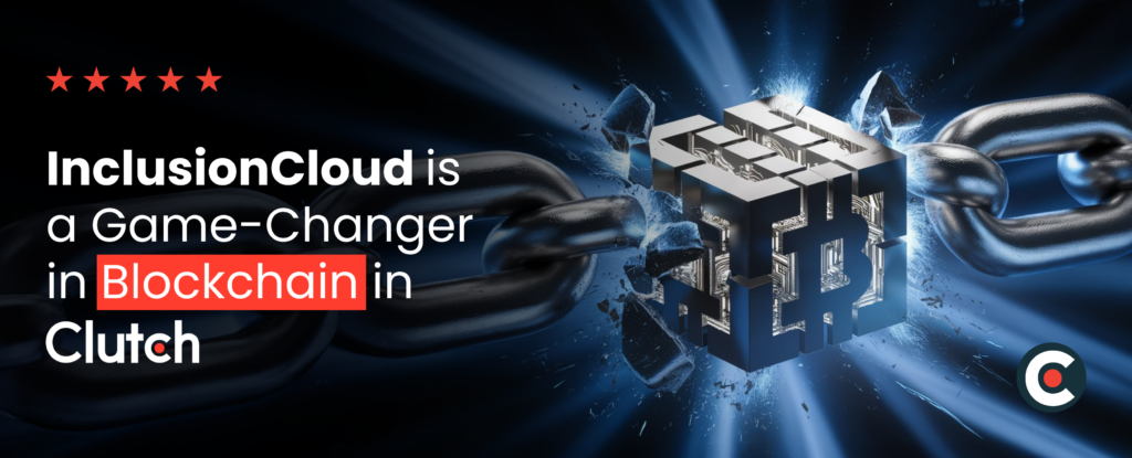 Inclusion Cloud Makes a Mark as an Industry Game-Changer on Clutch Inclusion Cloud Makes a Mark as an Industry Game-Changer on Clutch