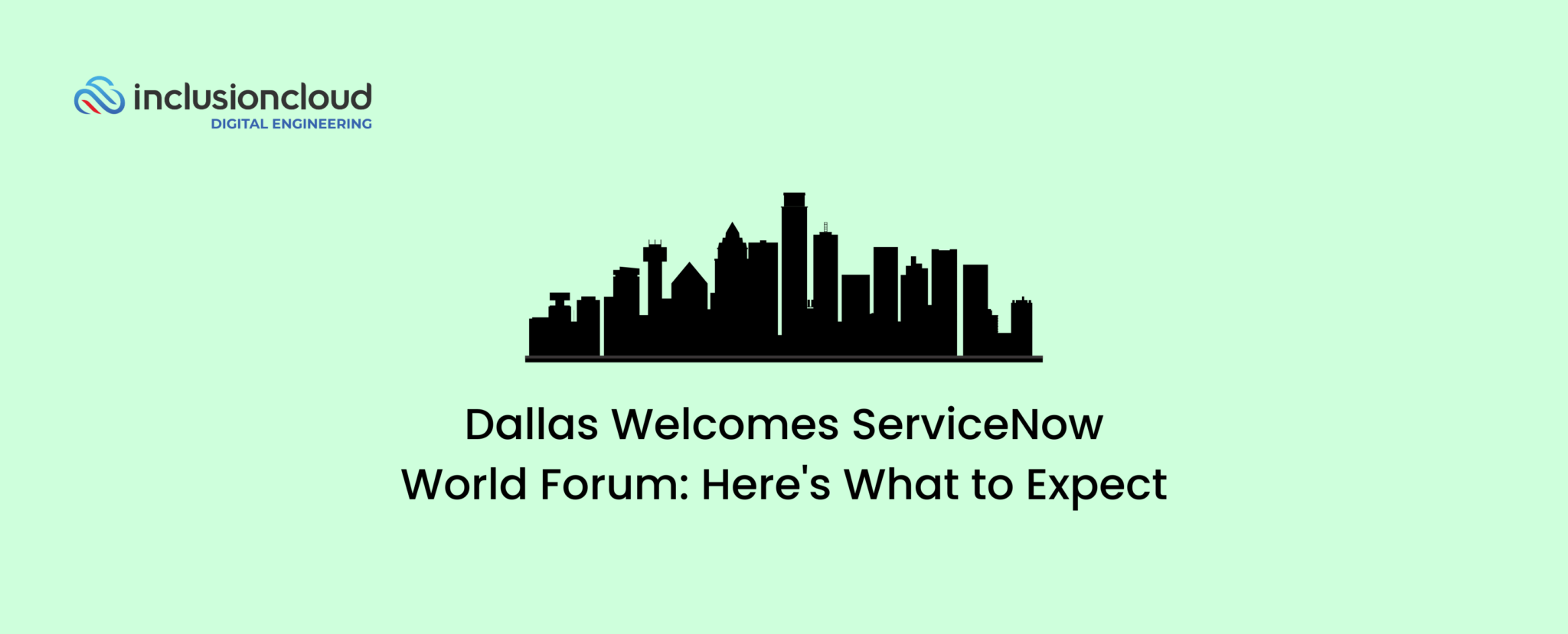 Dallas Welcomes ServiceNow World Forum: Here's What to Expect