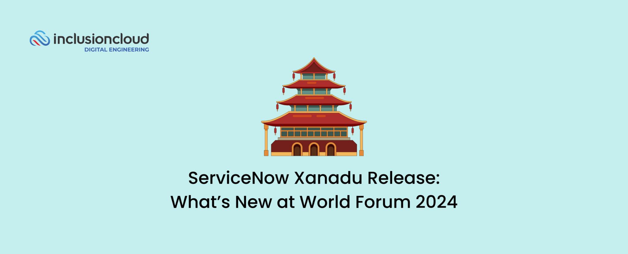 ServiceNow Xanadu Release: What’s New at World Forum 2024