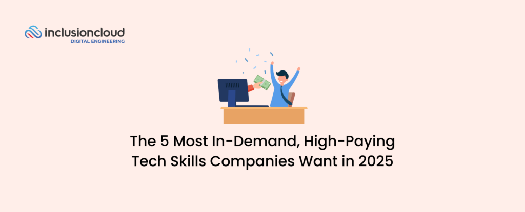 The 5 Most In-Demand, High-Paying Tech Skills Companies Want in 2025
